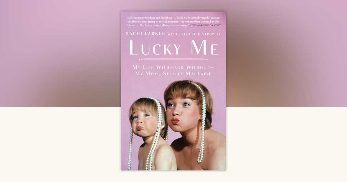 Lucky Me by Sachi Parker: 9781592408627 | PenguinRandomHouse.com: Books