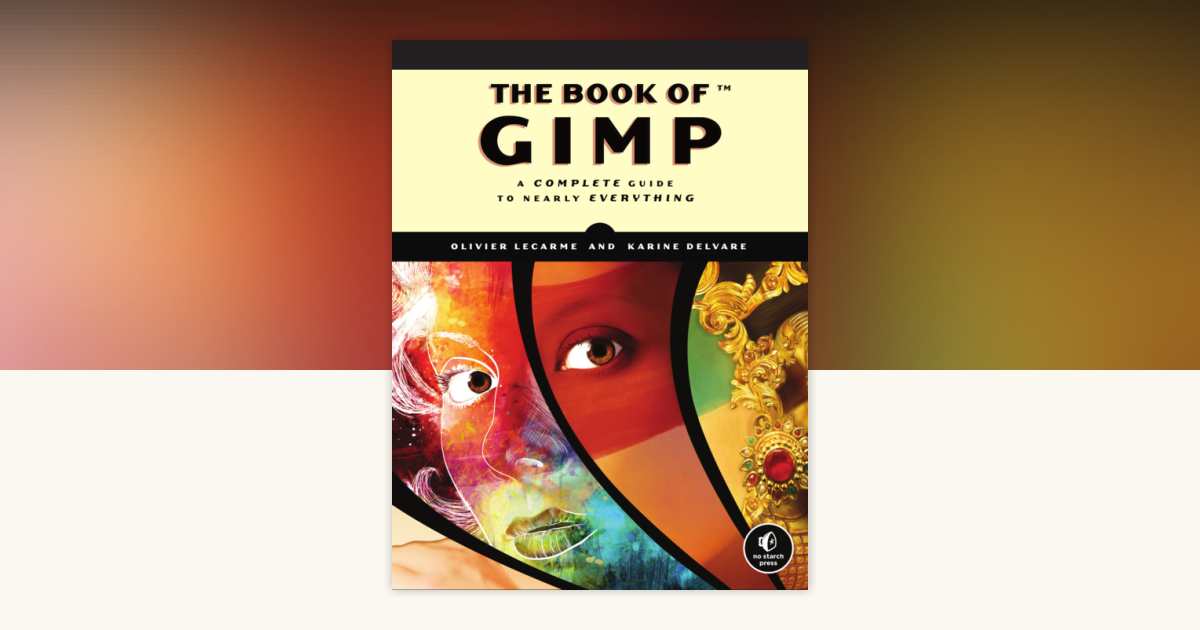 The Book of GIMP by Olivier Lecarme, Karine Delvare: 9781593275013 ...