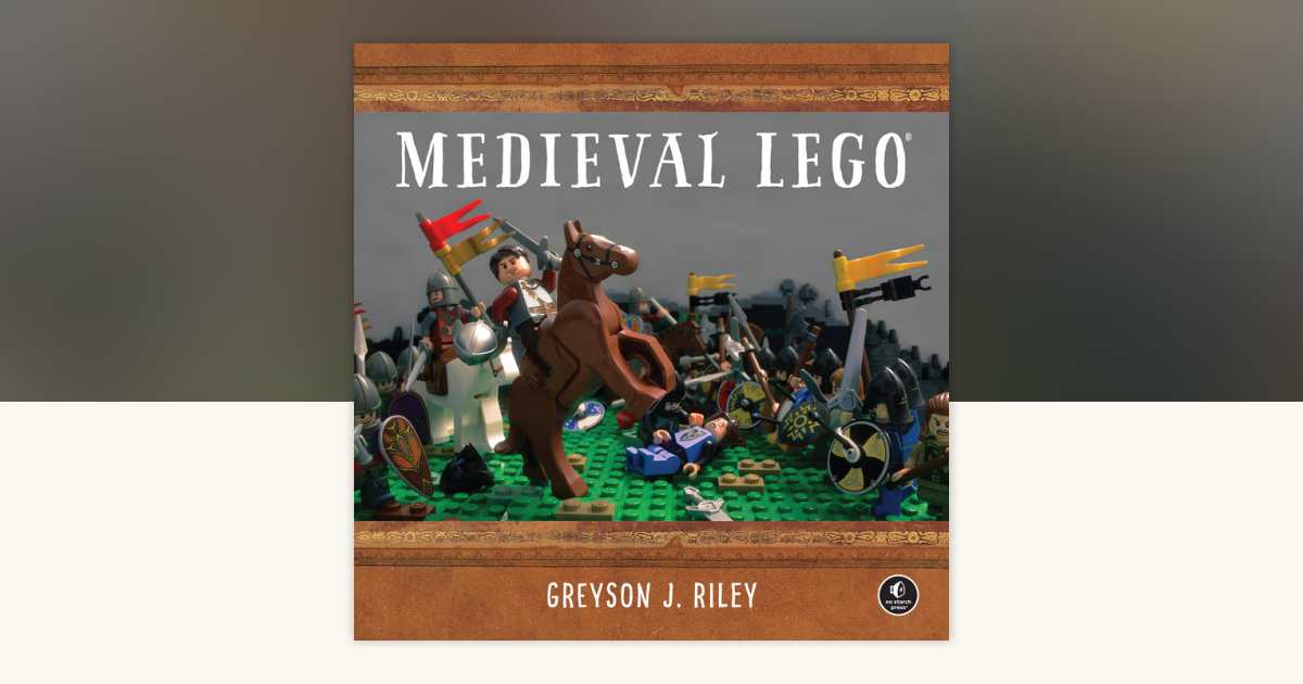 Medieval LEGO by Greyson J. Riley: 9781593276508 | PenguinRandomHouse ...
