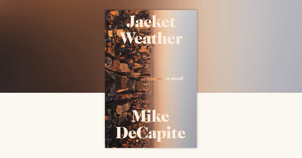 Jacket Weather by Mike DeCapite: 9781593766931 | PenguinRandomHouse.com ...