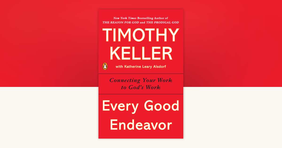 Every Good Endeavor by Timothy Keller: 9781594632822 ...