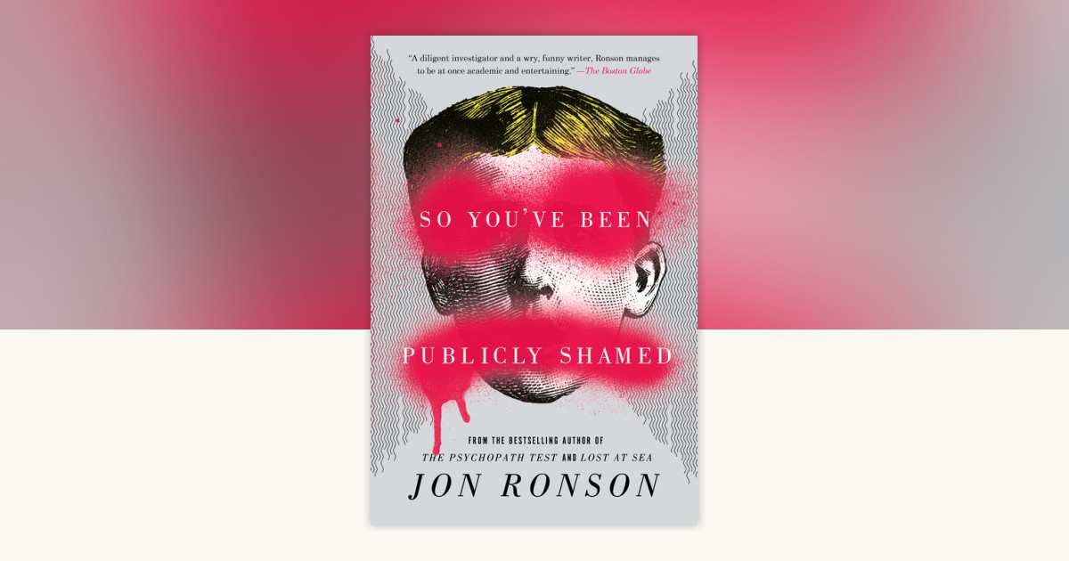 So You've Been Publicly Shamed by Jon Ronson: 9781594634017 ...