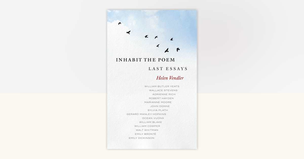 Inhabit the Poem: Last Essays by Helen Vendler: 9781598538274 ...