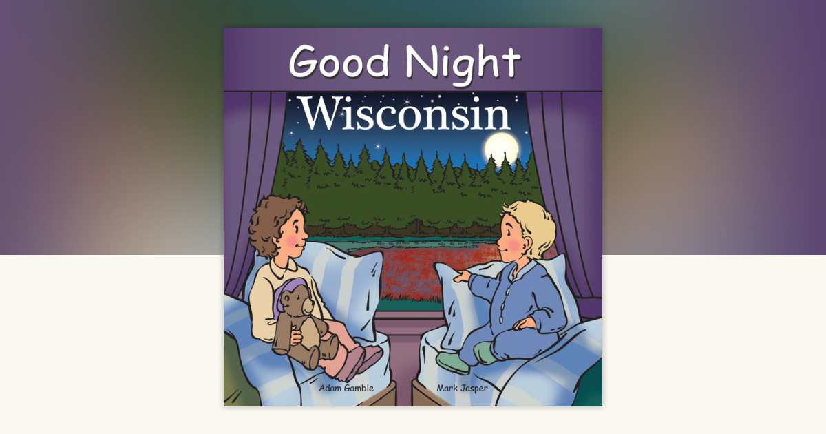 Good Night Wisconsin by Adam Gamble, Mark Jasper: 9781602190641 ...