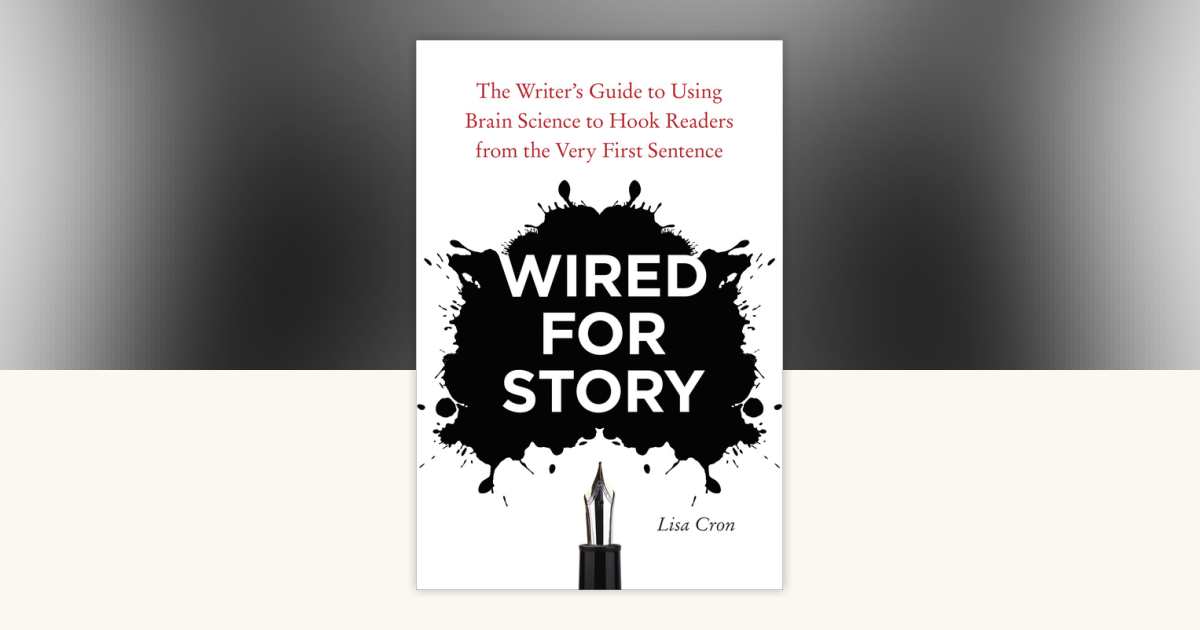 Wired for Story by Lisa Cron: 9781607742456 | PenguinRandomHouse.com: Books