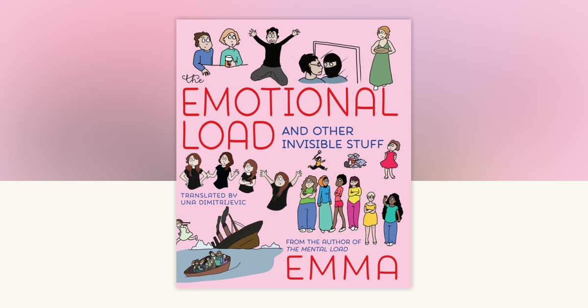 The Emotional Load by Emma: 9781609809560 | PenguinRandomHouse.com: Books