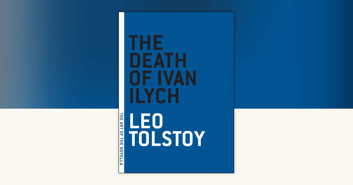 The Death of Ivan Ilych by Leo Tolstoy: 9781612190808 ...