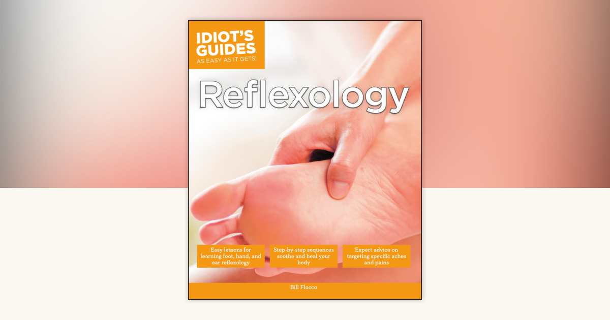 Reflexology by Bill Flocco: 9781615646555 | PenguinRandomHouse.com: Books