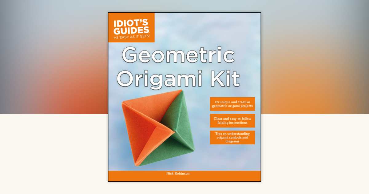 Geometric Origami Kit by Nick Robinson: 9781615648481 ...