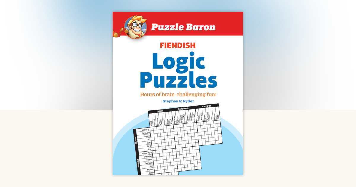 Puzzle Baron's Fiendish Logic Puzzles by Puzzle Baron: 9781615648559 ...