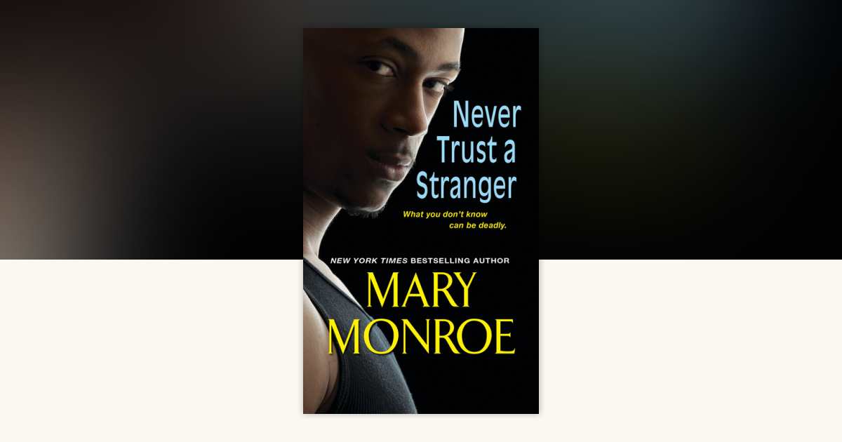 Never Trust a Stranger by Mary Monroe: 9781617738081 ...