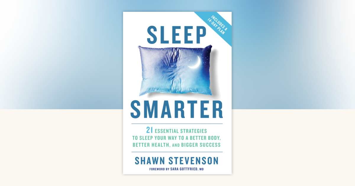 Sleep Smarter by Shawn Stevenson: 9781623367398 | PenguinRandomHouse ...