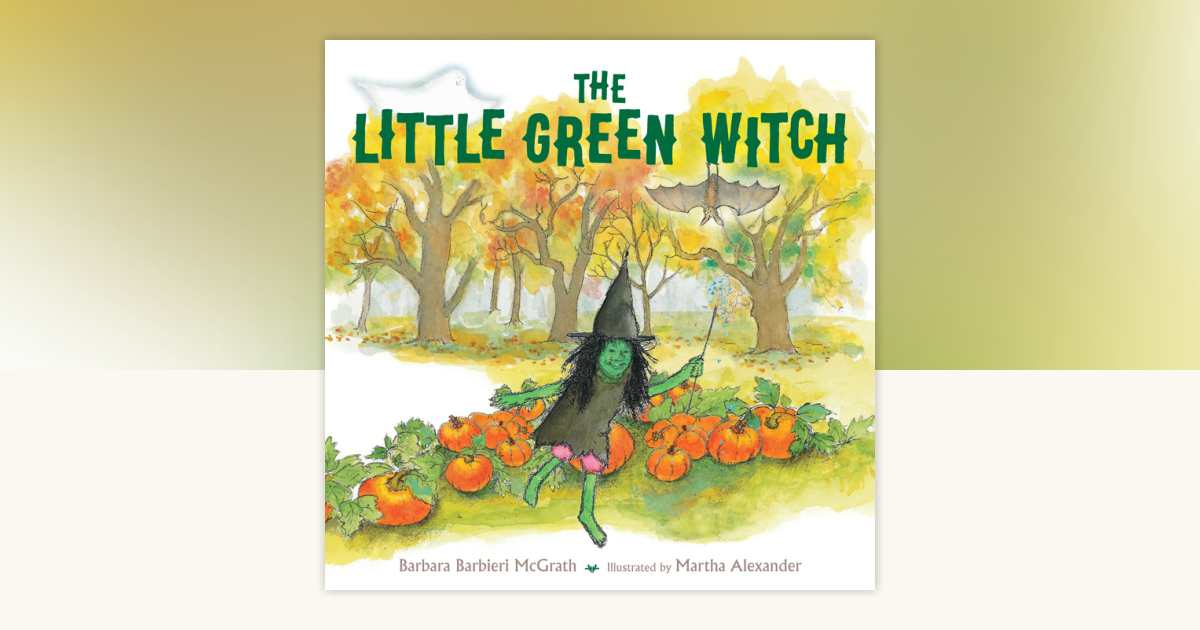 The Little Green Witch by Barbara Barbieri McGrath: 9781623548490 ...