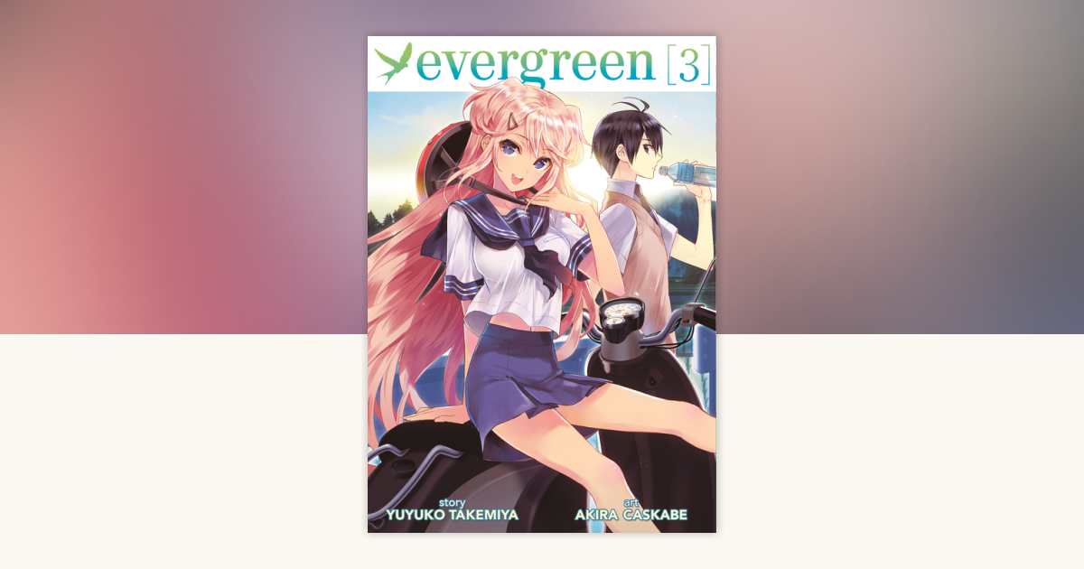 Evergreen Vol. 3 by Yuyuko Takemiya: 9781626922129 | PenguinRandomHouse ...