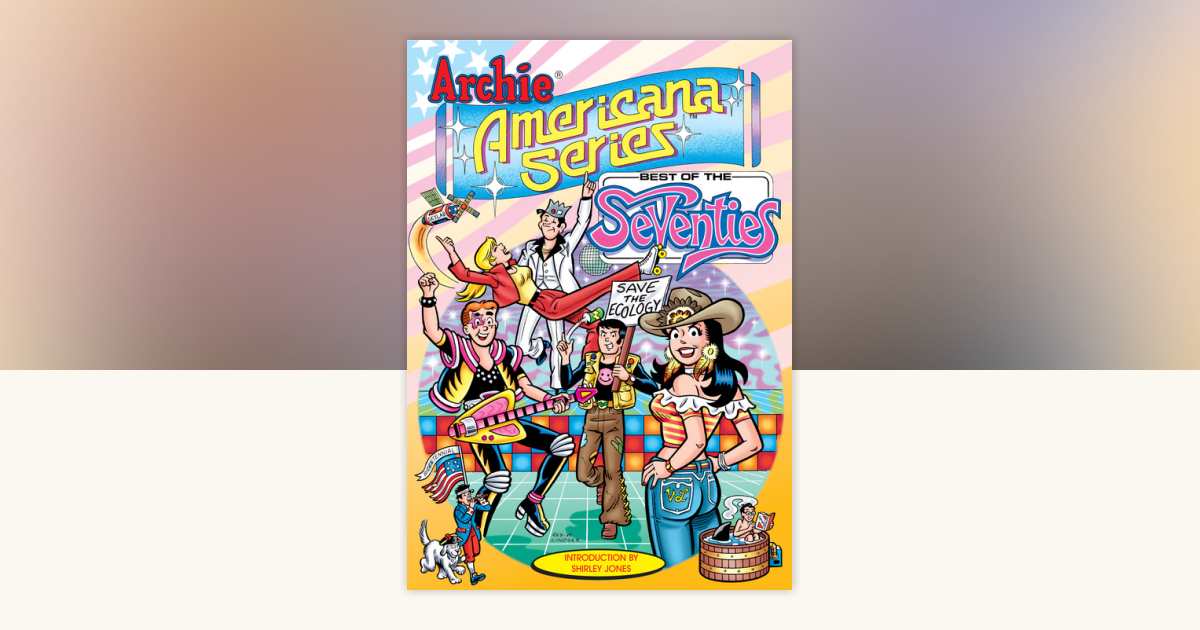 Best of the Seventies / Book #1 by George Gladir: 9781627388559 ...