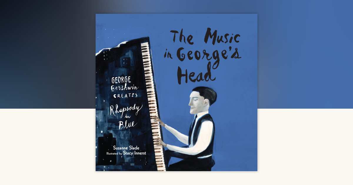 The Music in George's Head by Suzanne Slade: 9781629790992 ...