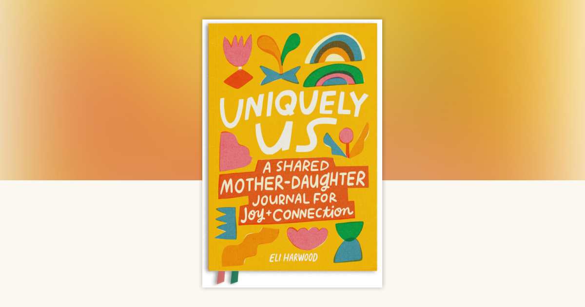 Uniquely Us: Mother & Daughter by Eli Harwood, M.A., LPC: 9781632175953 ...