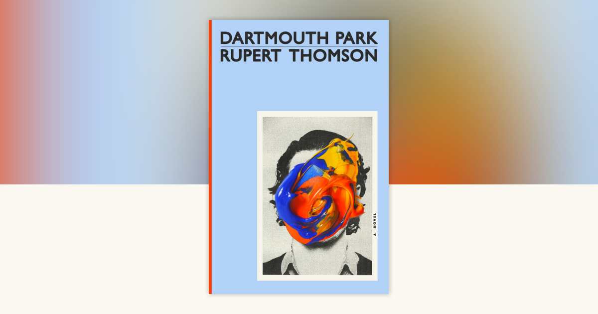 Dartmouth Park by Rupert Thomson: 9781635421675 | PenguinRandomHouse ...