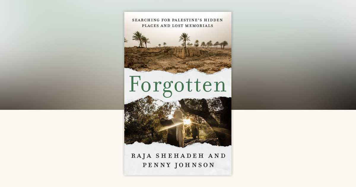 Forgotten by Raja Shehadeh, Penny Johnson: 9781635424744 | PenguinRandomHouse.com: Books