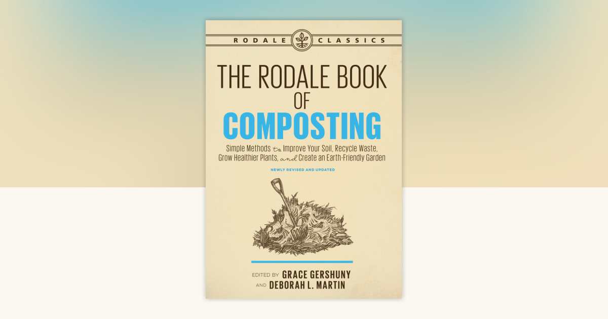 The Rodale Book of Composting, Newly Revised and Updated: 9781635651027 ...