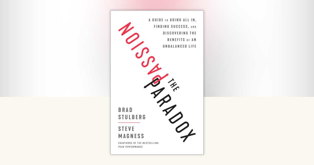 The Passion Paradox by Brad Stulberg, Steve Magness: 9781635653434 ...