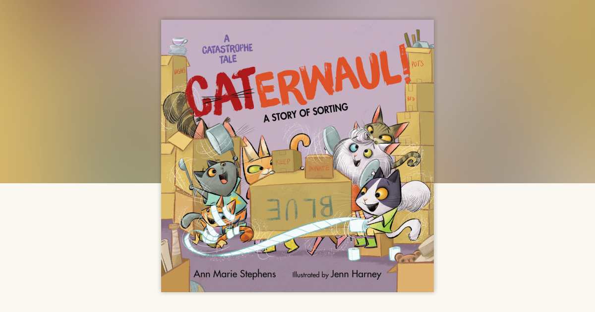 CATerwaul! by Ann Marie Stephens: 9781635927993 | PenguinRandomHouse ...