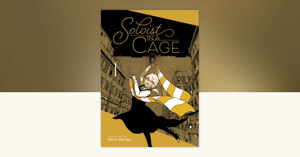 Soloist in a Cage Vol. 1 by Shiro Moriya: 9781638589976 ...