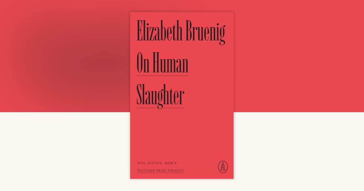 On Human Slaughter by Elizabeth Bruenig: 9781638931423 ...