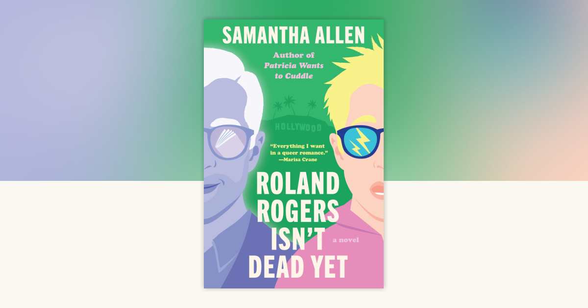 Roland Rogers Isn't Dead Yet by Samantha Allen: 9781638931539 ...