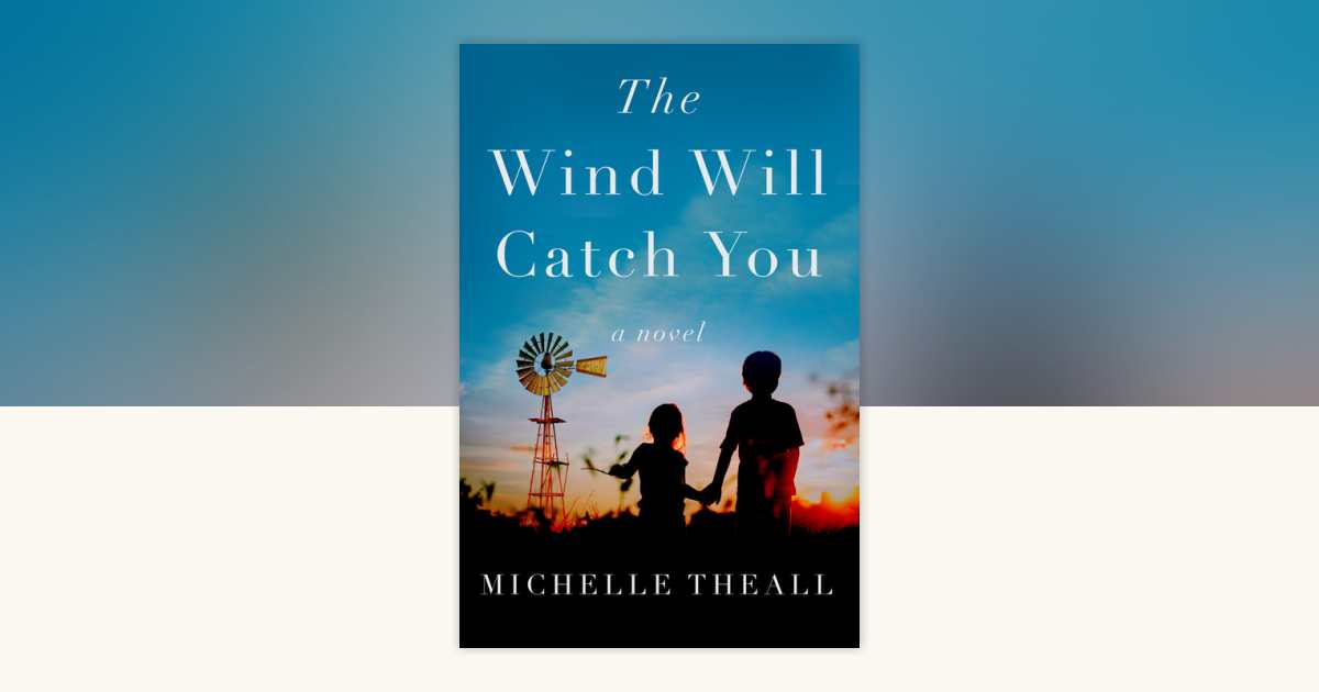 The Wind Will Catch You by Michelle Theall: 9781639104659 ...