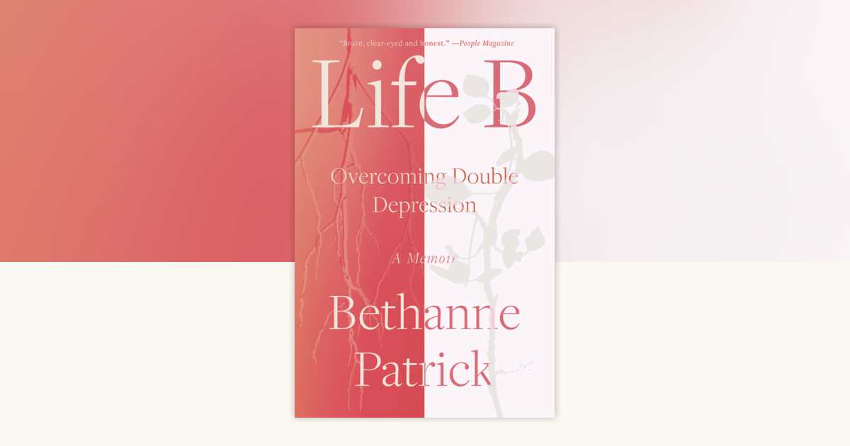 Life B by Bethanne Patrick: 9781640096448 | PenguinRandomHouse.com: Books