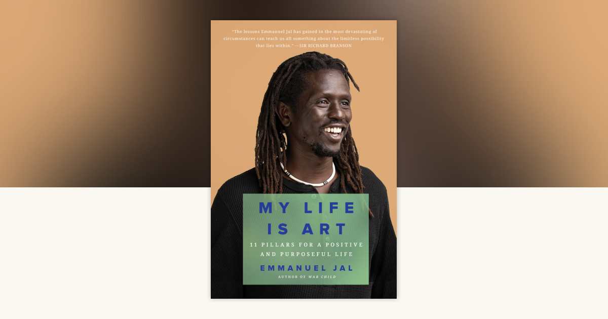 My Life Is Art by Emmanuel Jal: 9781640096707 | PenguinRandomHouse.com ...