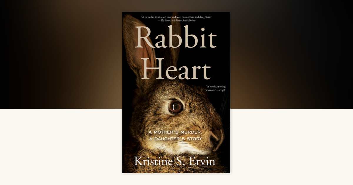 Rabbit Heart by Kristine S. Ervin: 9781640096950 | PenguinRandomHouse ...