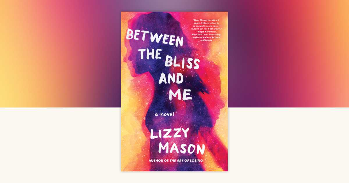 Between the Bliss and Me by Lizzy Mason: 9781641293853 ...