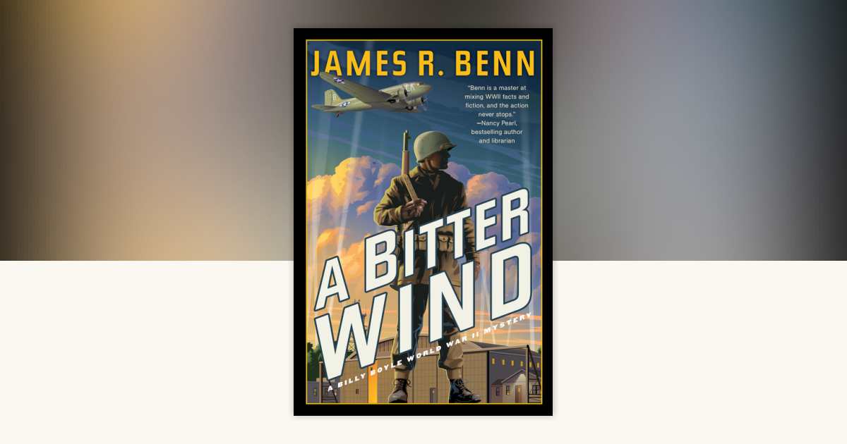 A Bitter Wind by James R. Benn: 9781641296465 | PenguinRandomHouse.com ...