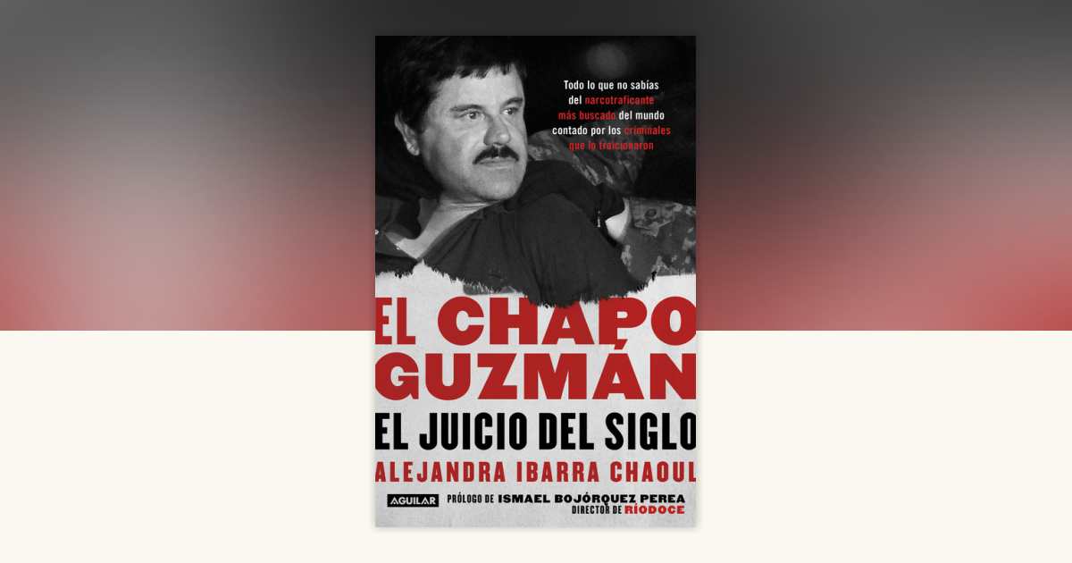 El Chapo Guzmán: El juicio del siglo. / El Chapo Guzmán: The Trial of ...