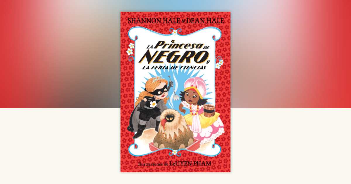 La Princesa de Negro y la feria de ciencias / The Princess in Black and ...