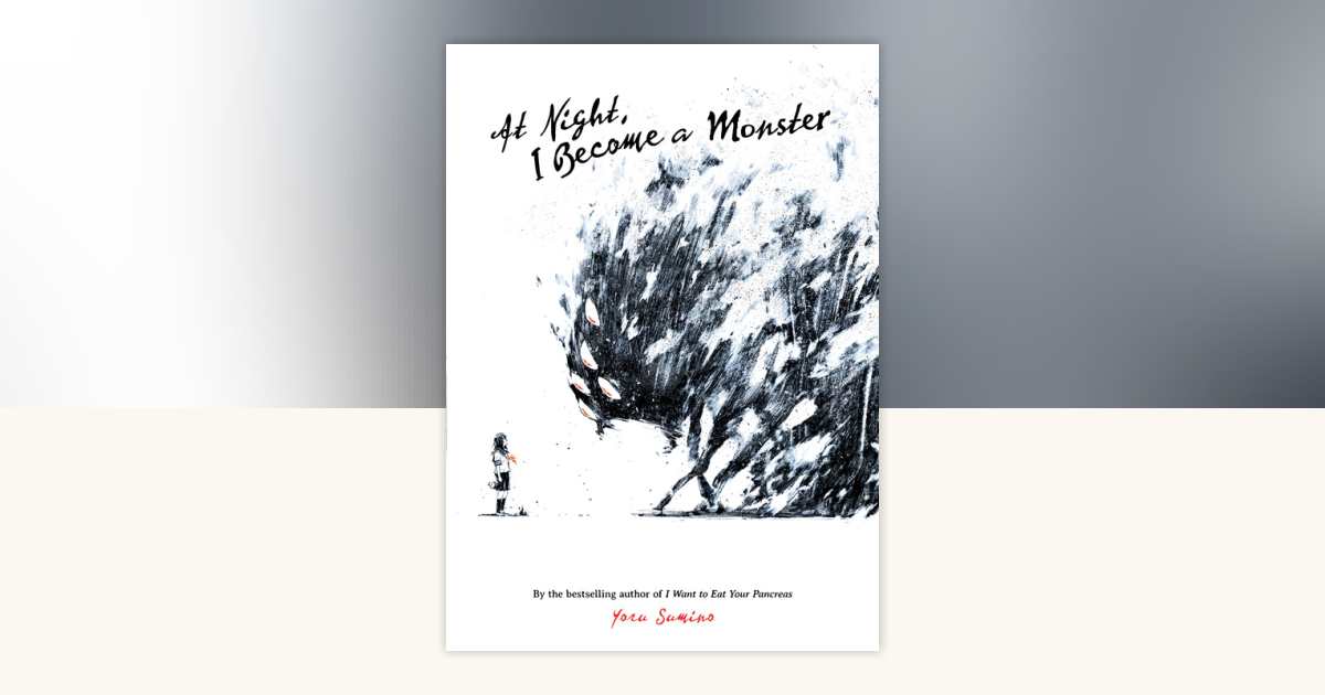 At Night, I Become a Monster (Light Novel) by Yoru Sumino ...