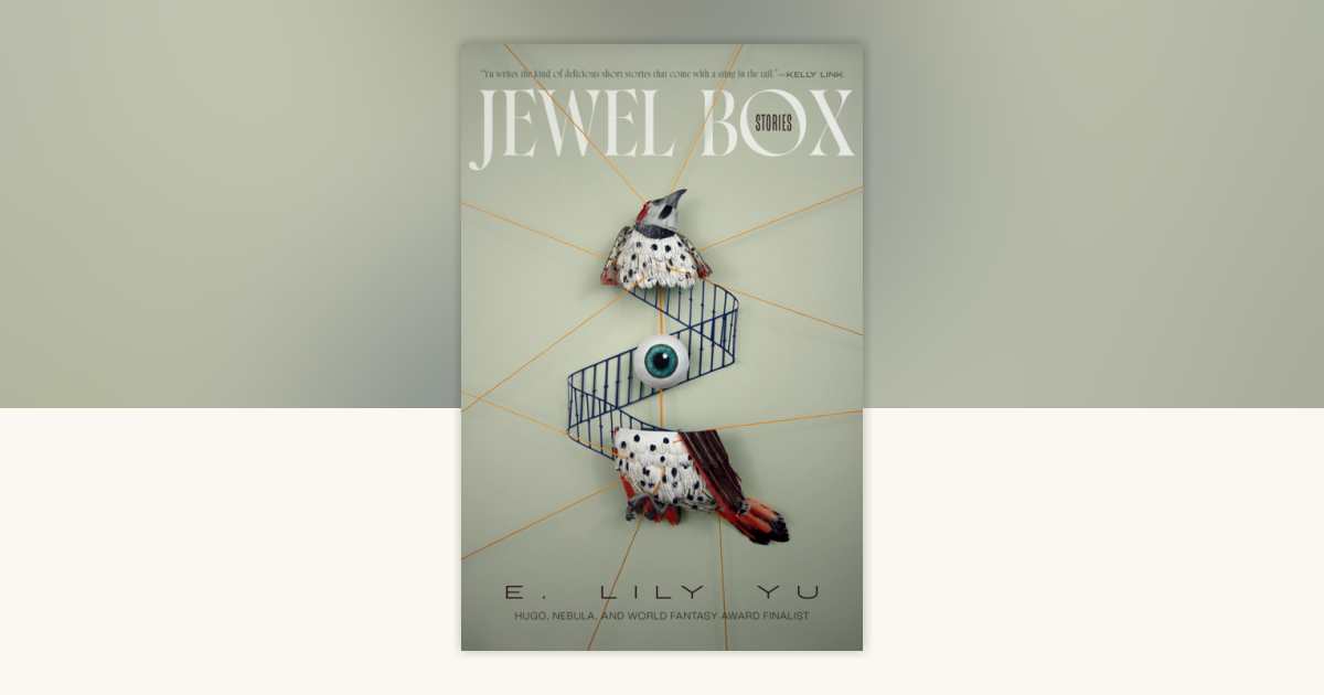 Jewel Box: Stories by E. Lily Yu: 9781645660484 | PenguinRandomHouse ...
