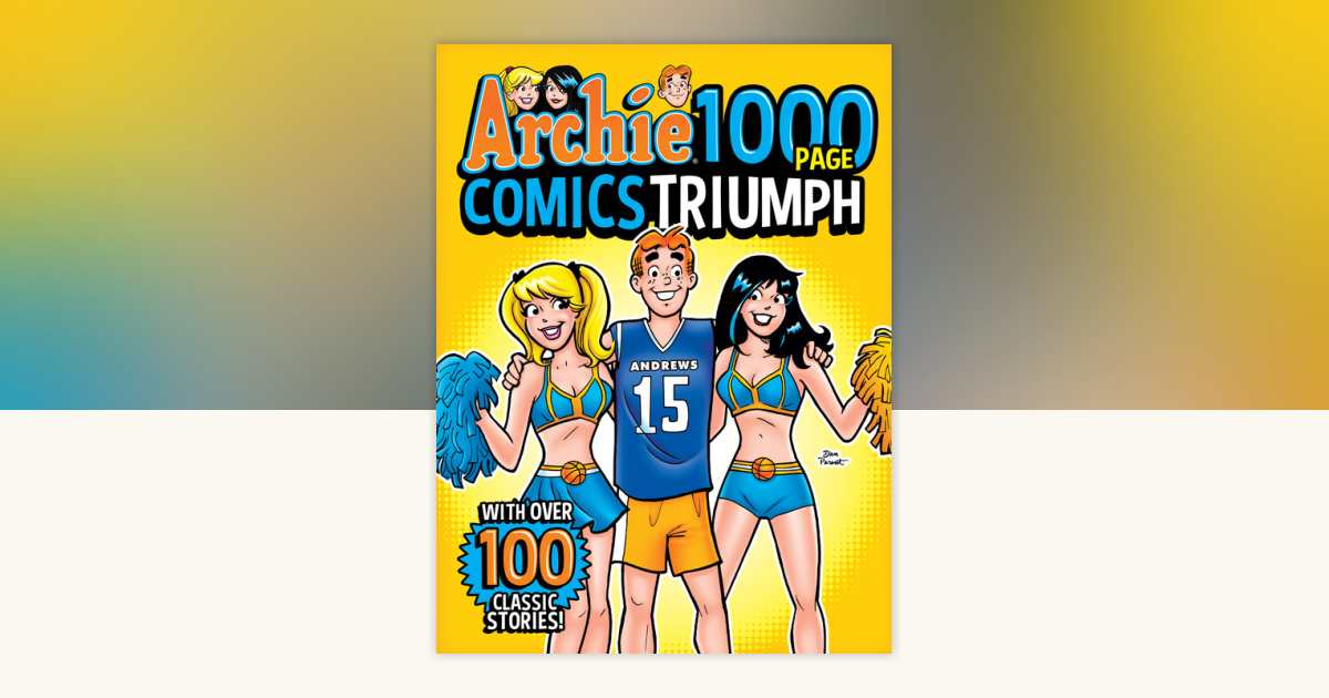 Archie 1000 Page Comics Triumph by Archie Superstars: 9781645768210 ...