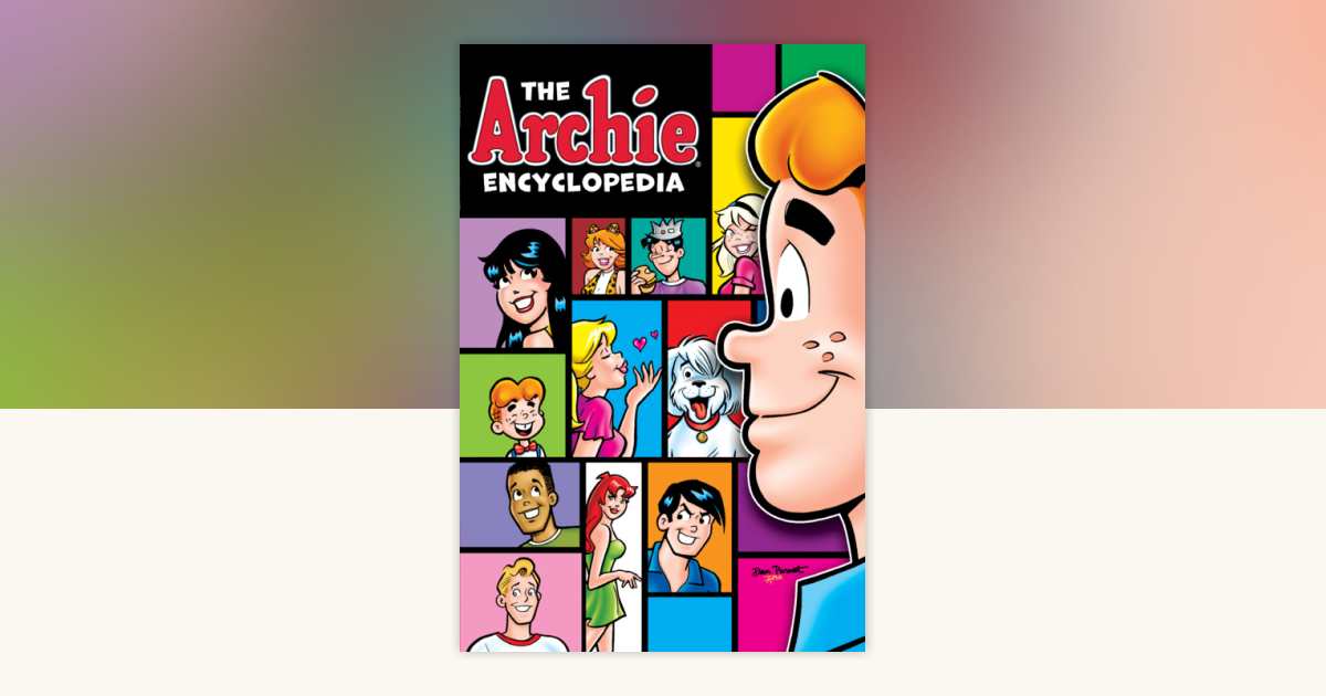 The Archie Encyclopedia by Archie Superstars: 9781645768975 ...