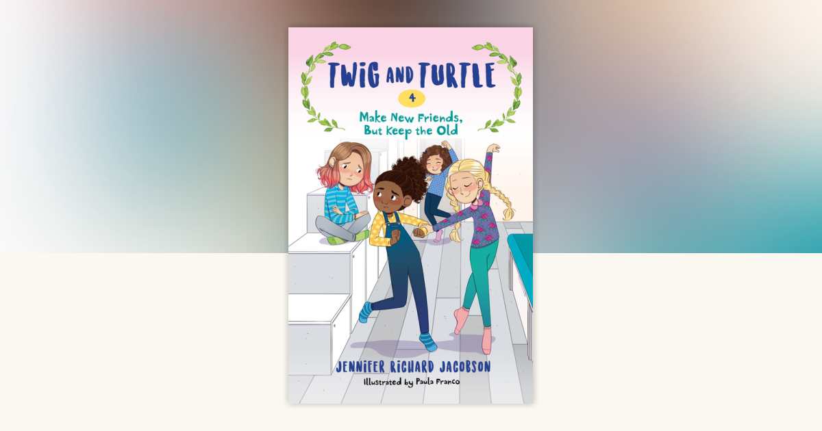 Twig and Turtle 4: Make New Friends, But Keep the Old by Jennifer ...