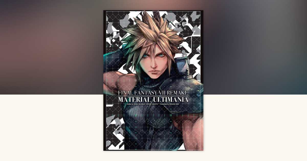 Final Fantasy VII Remake: Material Ultimania by Square Enix, Studio ...