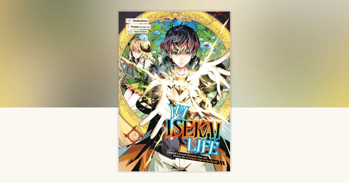 My Isekai Life 15 by Shinkoshoto, Ponjea (Friendly Land): 9781646092161 ...