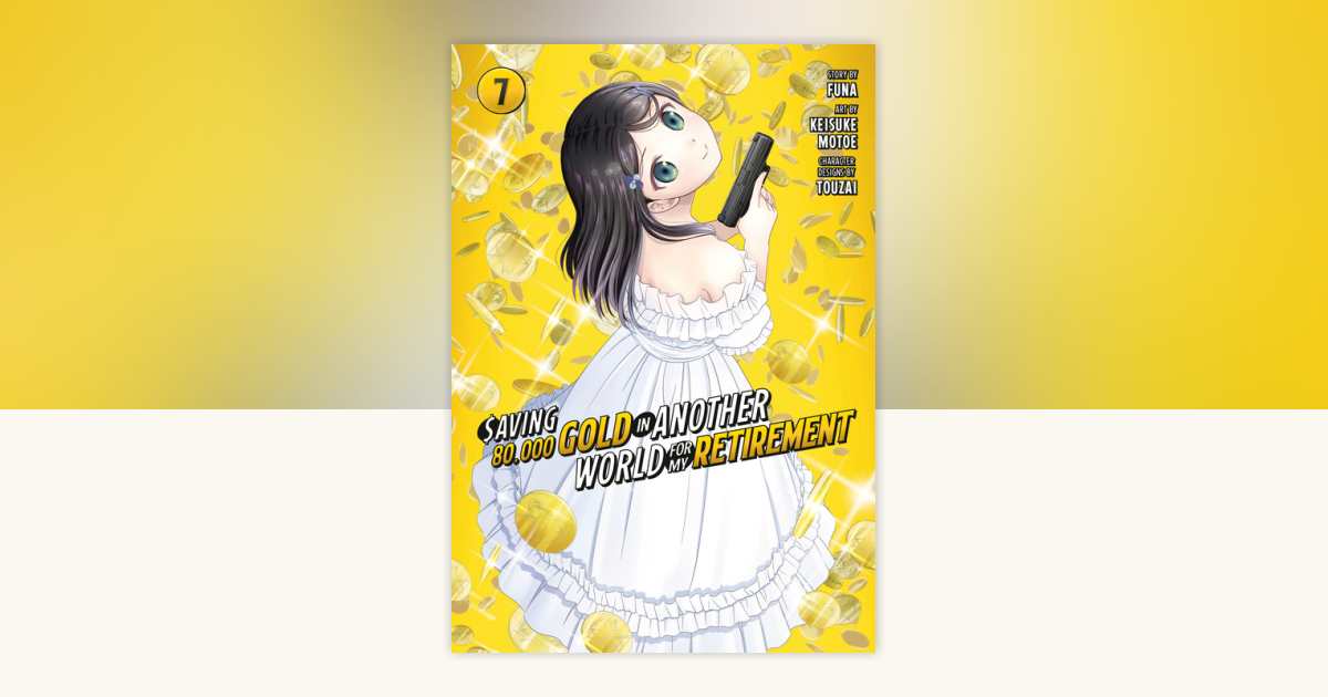 Saving 80,000 Gold in Another World for My Retirement 7 (Manga) by ...