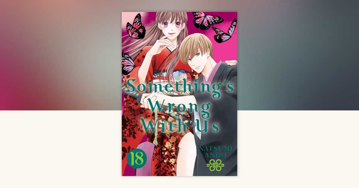 Something's Wrong With Us 18 by Natsumi Ando: 9781646519255 ...
