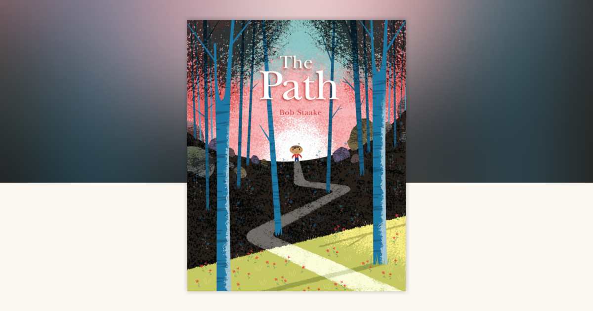 The Path by Bob Staake: 9781662650635 | PenguinRandomHouse.com: Books