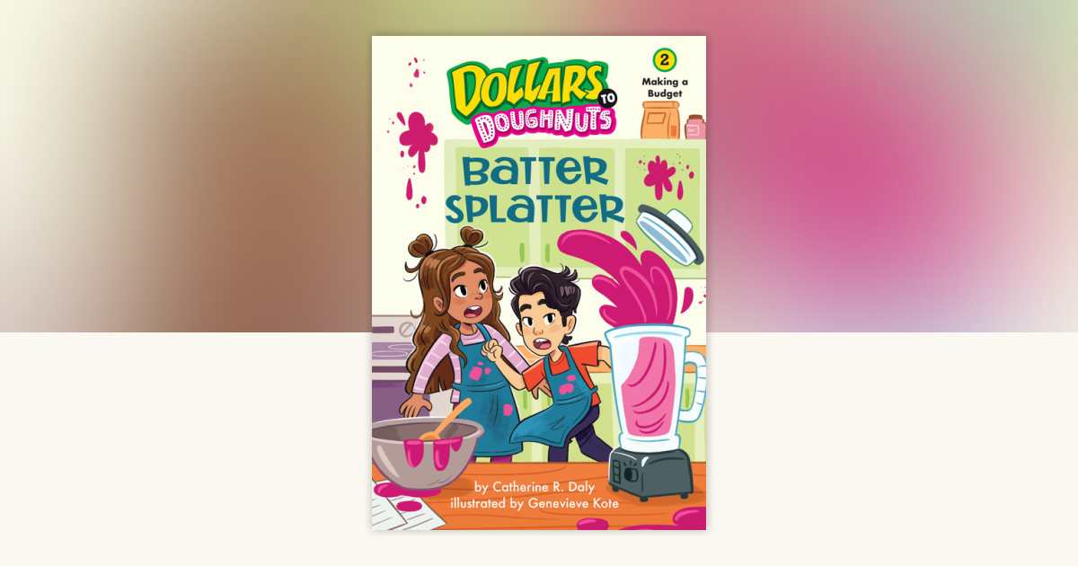 Batter Splatter (Dollars to Doughnuts Book 2) by Catherine Daly ...