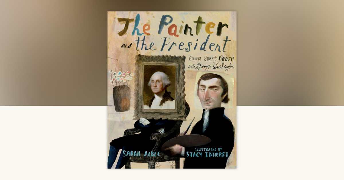 The Painter and the President by Sarah Albee: 9781662680007 ...