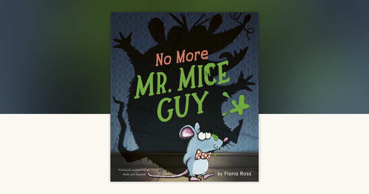 No More Mr. Mice Guy by Fiona Ross: 9781664300743 | PenguinRandomHouse ...